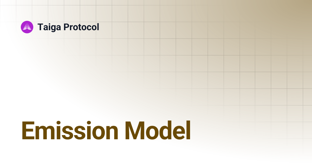 Emission Model | Taiga Protocol